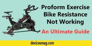 Proform Exercise Bike Resistance Not Working-An Ultimate Guide ...