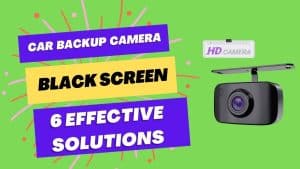 Car Backup Camera Black Screen-6 Effective Solutions - Devices Mag