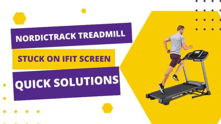 Nordictrack Treadmill Stuck on iFit Screen-Quick Solutions - Devices Mag