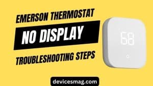 Emerson Thermostat No Display-Troubleshooting Steps - Devices Mag