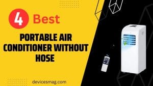 4 Best Portable Air Conditioners Without Hose 2023 - Devices Mag
