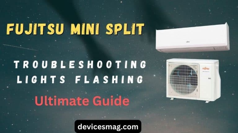Fujitsu Mini Split Troubleshooting Lights Flashing-Ultimate Guide - Devices Mag