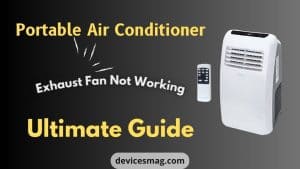 Why is Portable Air Conditioner Exhaust Fan Not Working - Devices Mag