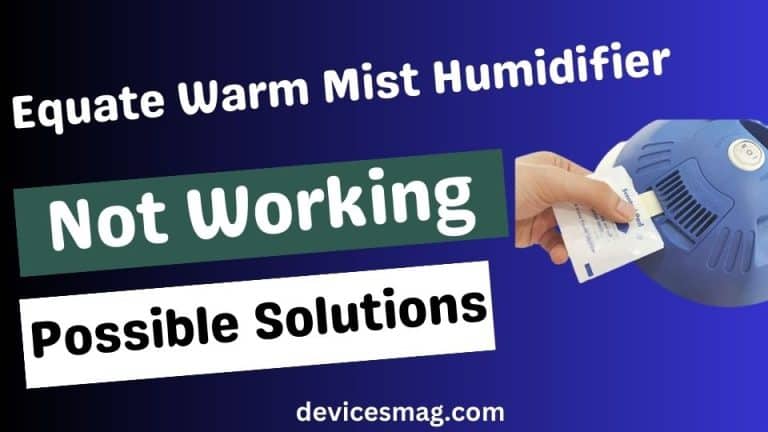 Equate Warm Mist Humidifier Not Working-Possible Solutions - Devices Mag