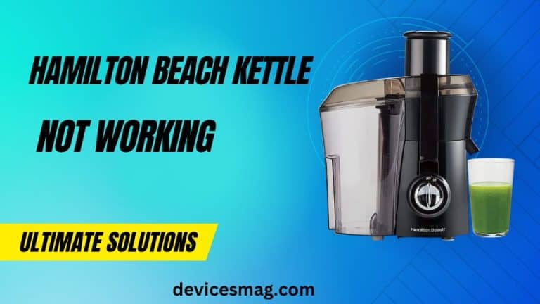 Hamilton Beach Kettle Not Working-Ultimate Solutions - Devices Mag