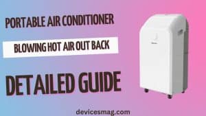 Portable Air Conditioner Blowing Hot Air Out Back-Ultimate Guide ...