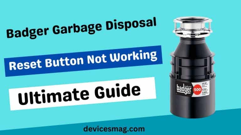 Badger Garbage Disposal Reset Button Not Working - Devices Mag