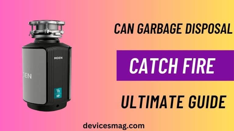 Can Garbage Disposal Catch Fire-Ultimate Guide - Devices Mag