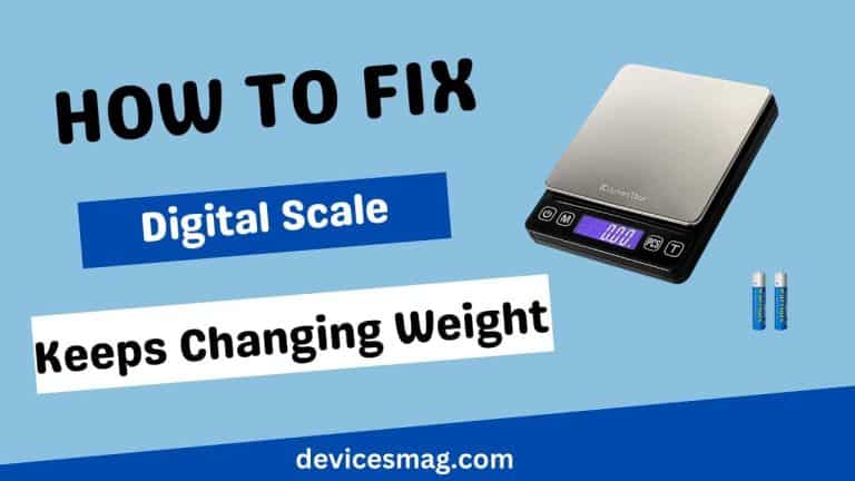 How to Fix Digital Scale Keeps Changing Weight - Devices Mag
