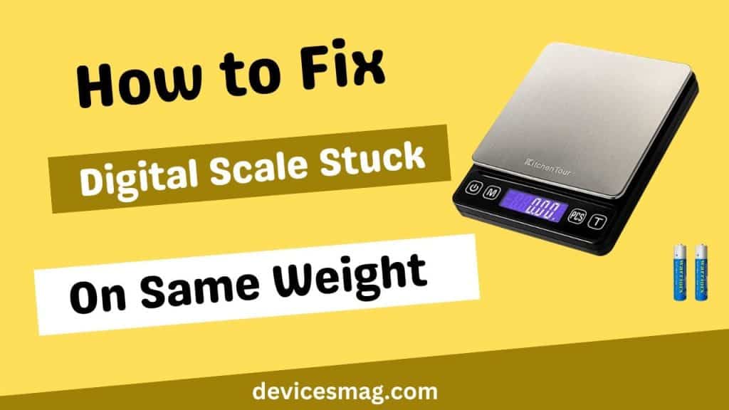 Digital Scale Stuck On Same Weight-6 Quick Fixes - Devices Mag