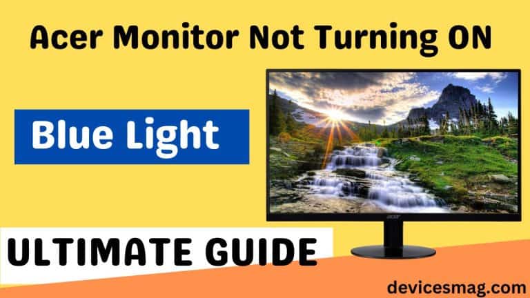 Acer Monitor Not Turning ON Blue Light-Ultimate Guide - Devices Mag