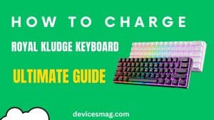 How to Charge Royal Kludge Keyboard-Ultimate Guide - Devices Mag