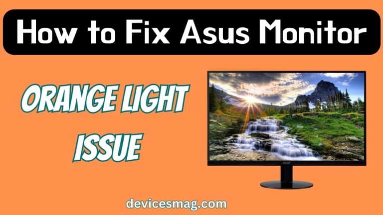 How to Fix Asus Monitor Orange Light Issue - Devices Mag
