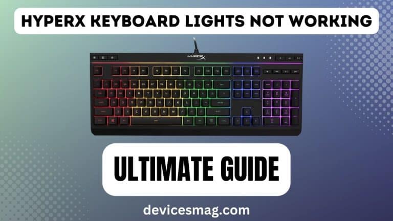 HyperX Keyboard Lights Not Working-Ultimate Guide - Devices Mag