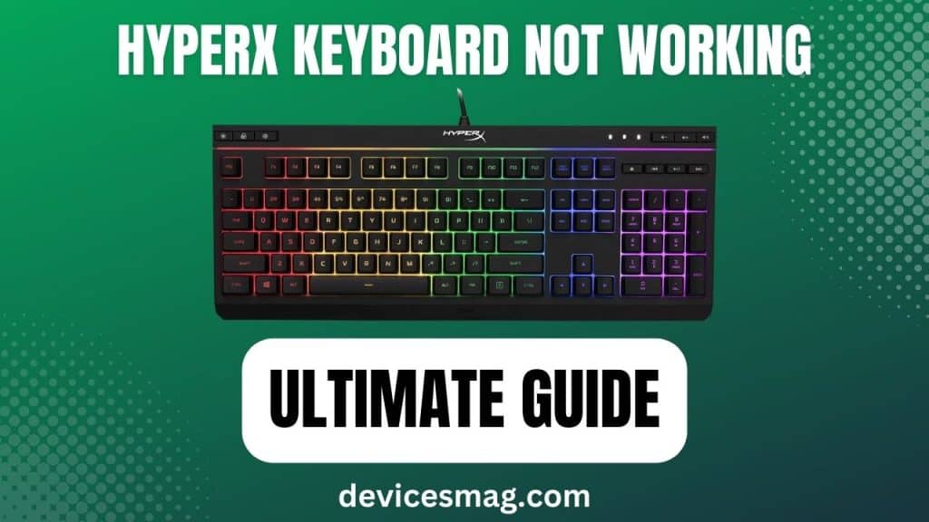 Hyperx Keyboard Not Working-Ultimate Guide - Devices Mag