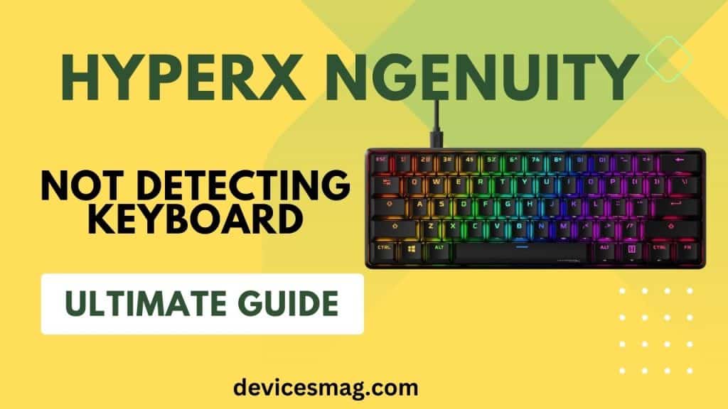 Hyperx Ngenuity Not Detecting Keyboard-Ultimate Guide - Devices Mag