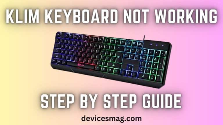 Klim Keyboard Not Working-Step By Step Guide - Devices Mag