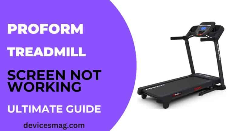 ProForm Treadmill Screen Not Working-Ultimate Guide - Devices Mag
